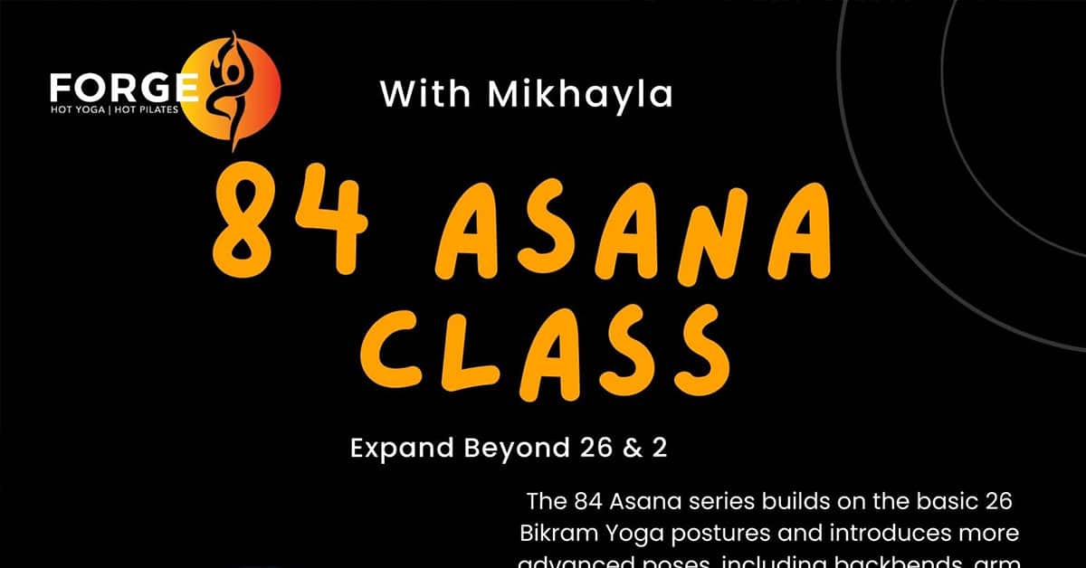 84 Asana Class | Oct. 20th 2024 | Forge Hot Yoga in Portland